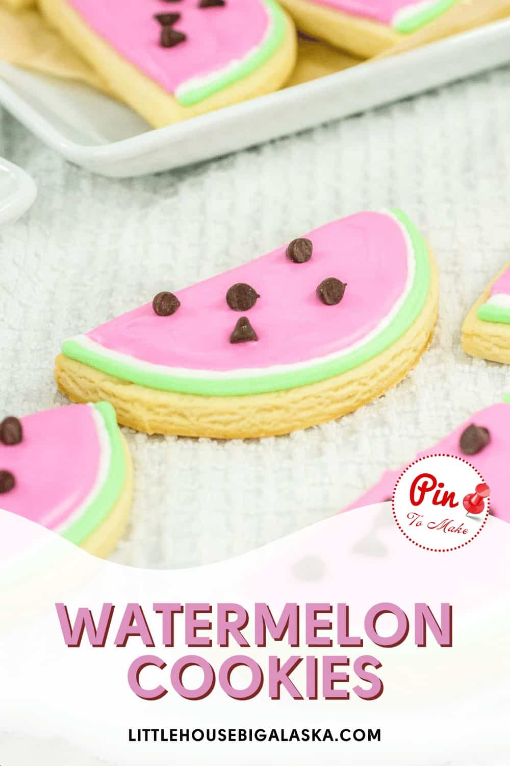 Watermelon Sugar Cookies | Little House Big Alaska