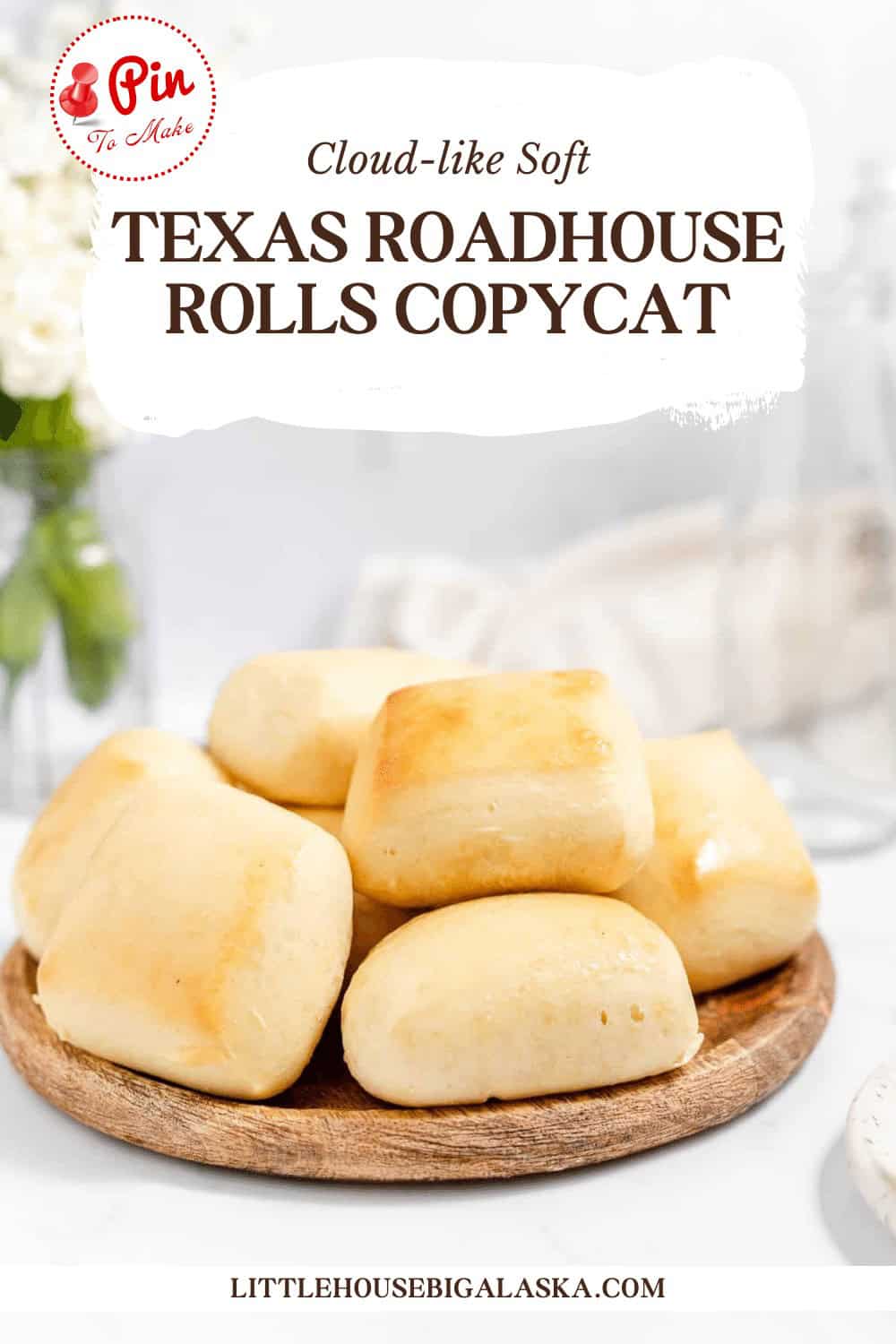 Copycat Texas Roadhouse Rolls | Little House Big Alaska
