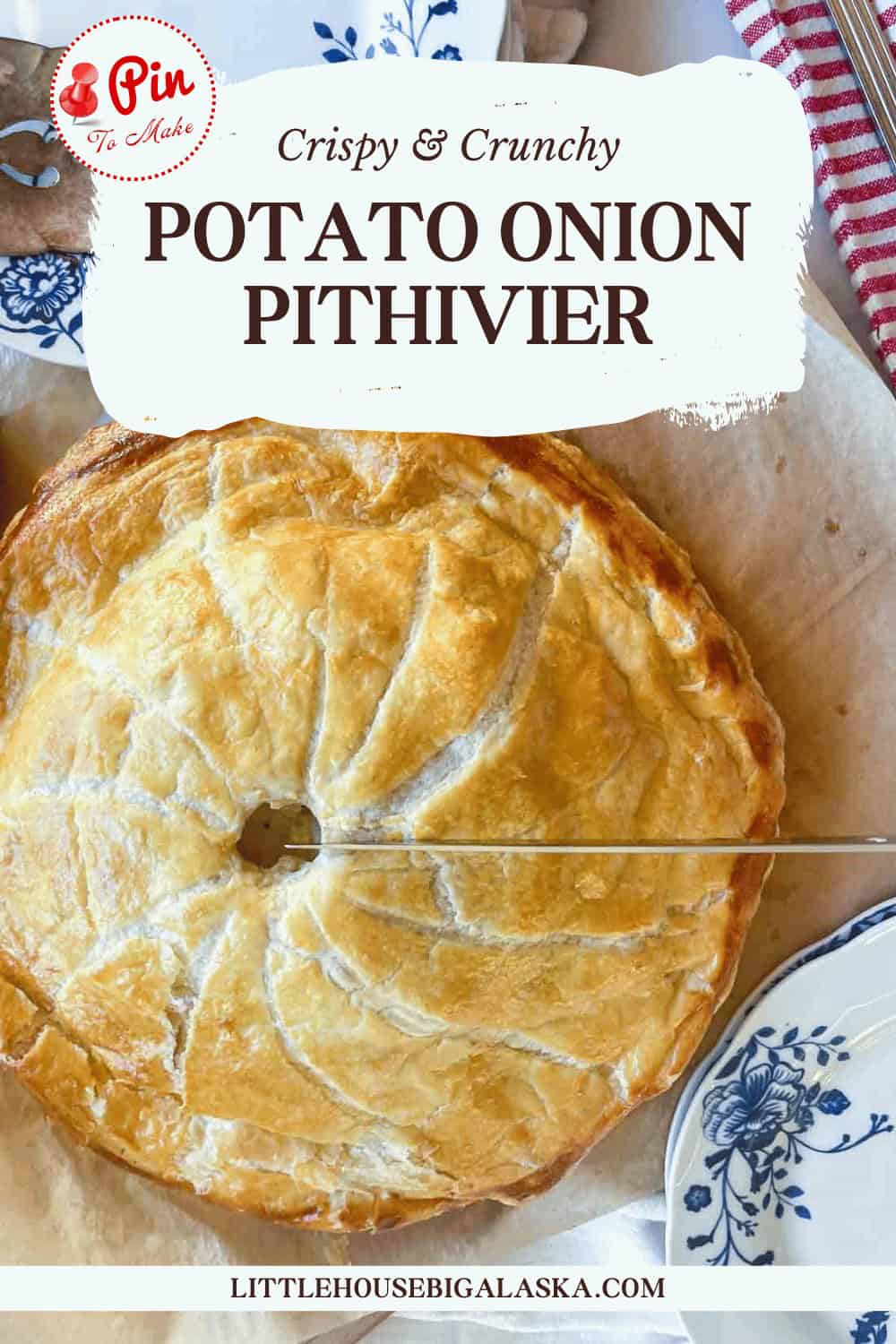 Potato Onion Pithivier | Little House Big Alaska