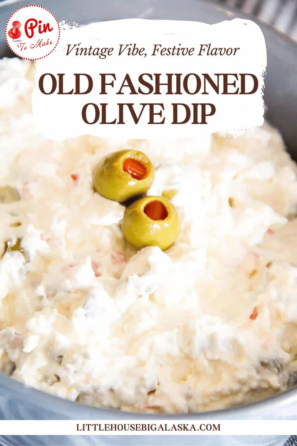 Old Fashioned Olive Dip | Little House Big Alaska