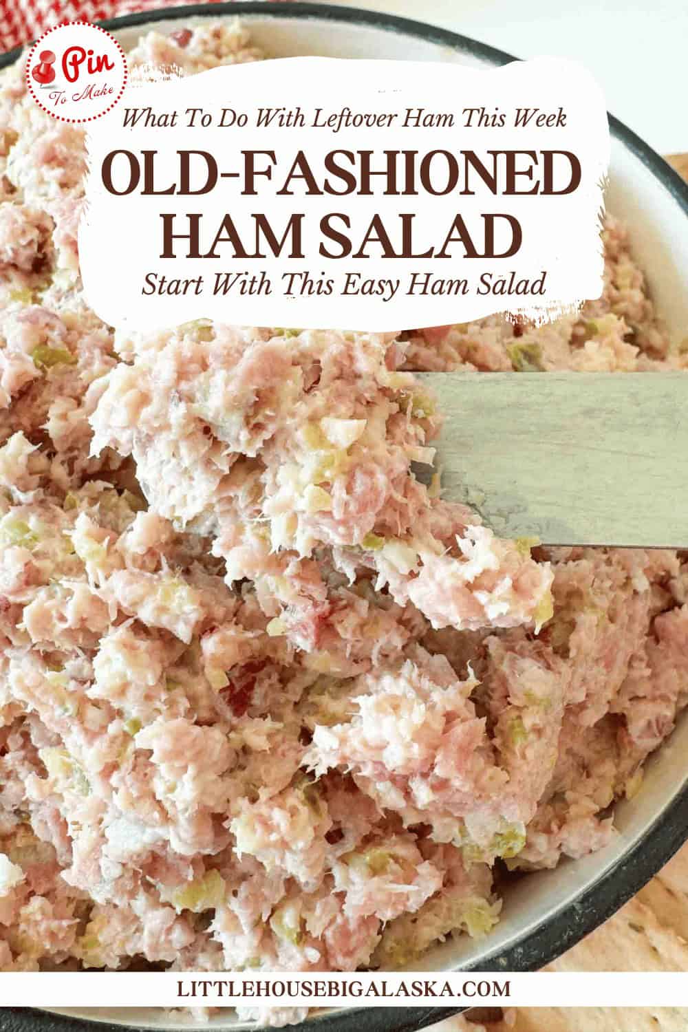 Old-Fashioned Ham Salad | Little House Big Alaska